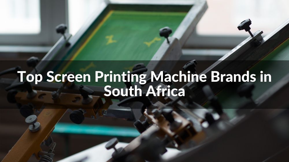 Top 5 Screen Printing Machine Brands in South Africa 2024 - SUNSHINE
