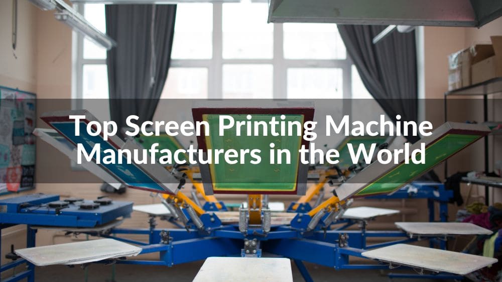 Top 10 Screen Printing Machine Manufacturers in the World 2025 - SUNSHINE