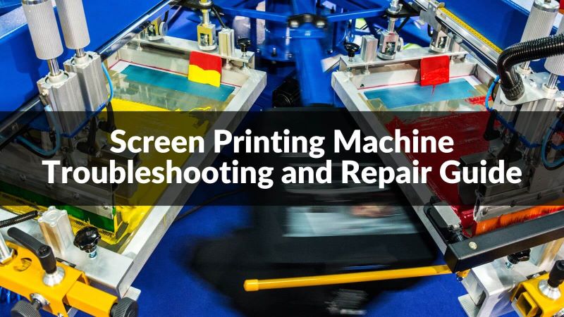 Screen Printing Machine Troubleshooting and Repair Guide - SUNSHINE