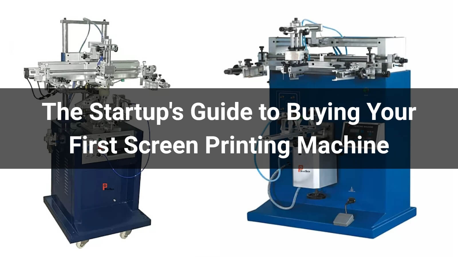 The Startup's Guide to Buying Your First Screen Printing Machine - Sunshine